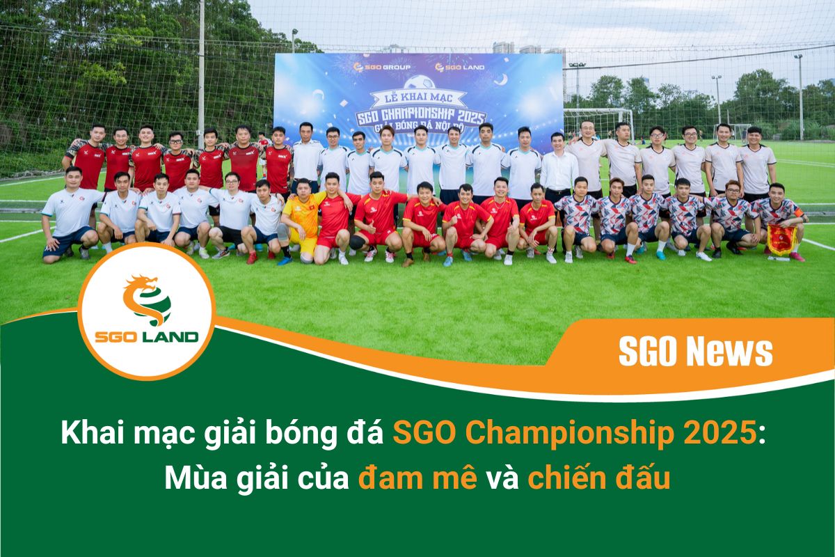 Khai mạc giải bóng đá SGO Championship 2025: Mùa giải của đam mê và ...